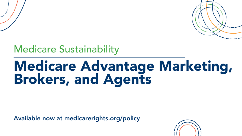 Medicare Advantage Marketing, Brokers, and Agents - Medicare Rights Center